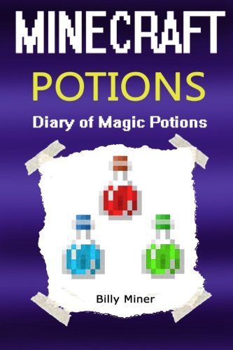 Minecraft Potions: The 3 Minecraft Potions Diary (Minecraft Formulas ...