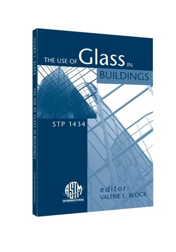 The Use of Glass in Buildings: 1st Symposium on the Use of Glass in ...