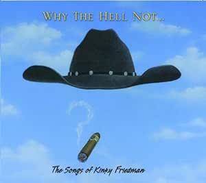 Kinky Friedman - Why The Hell Not...The Songs Of Kinky Friedman - Amazon.com Music