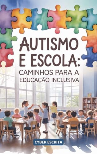 Autismo e Escola : Caminhos Para a Educação Inclusiva (Autismo e Tdah ...