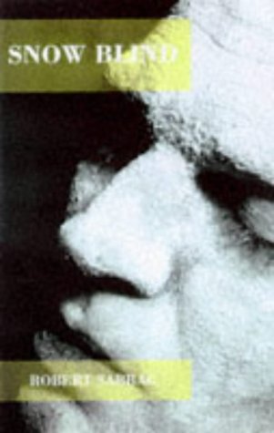 Snowblind: a brief career in the cocaine trade: SABBAG, Robert ...
