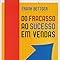 Do fracasso ao sucesso em vendas | Amazon.com.br