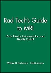 Rad Tech's Guide to MRI: 9780632045051: Medicine & Health Science Books ...