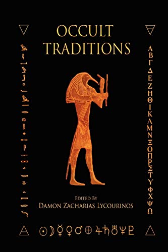 Occult Traditions: Damon Zacharias Lycourinos, Aaron Cheak, Christopher ...
