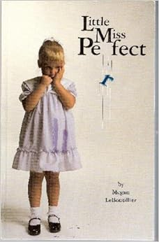 Little Miss Perfect: Megan Leboutillier: 9780910223102: Amazon.com: Books