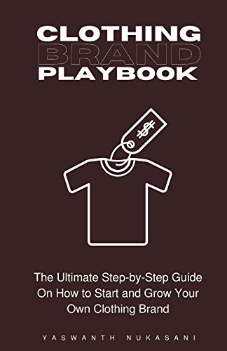 Clothing Brand Playbook: How to Start and Grow Your Own Clothing Brand ...