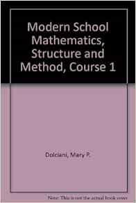 Modern School Mathematics, Structure and Method, Course 1: Dolciani ...