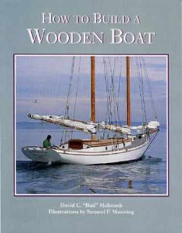 How to Build a Wooden Boat (WoodenBoat Books) : McIntosh, David C ...