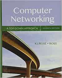 Computer Networking: A Top-Down Approach: Kurose, James, Ross, Keith ...