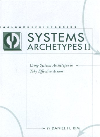 Systems Archetypes II: Using Systems Archetypes to Take Effective ...