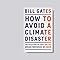 How to Avoid a Climate Disaster: The Solutions We Have and the ...