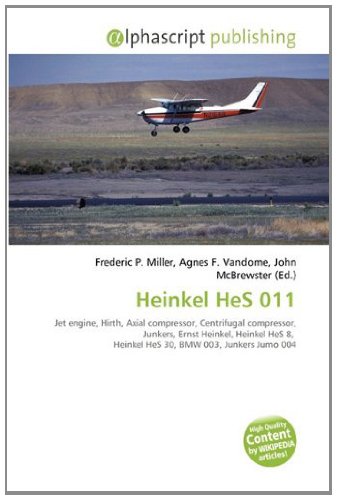 Heinkel Hes 011 : Miller, Frederic P, Vandome, Agnes F, McBrewster ...