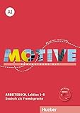 Motive. B1. Arbeitsbuch. Per le Scuole superiori. Con espansione online: MOTIVE B1 AB+CD-Audio ...