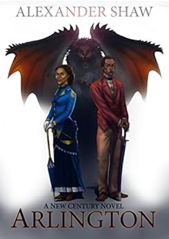 Arlington (New Century Book 4) - Kindle edition by Alexander Shaw ...