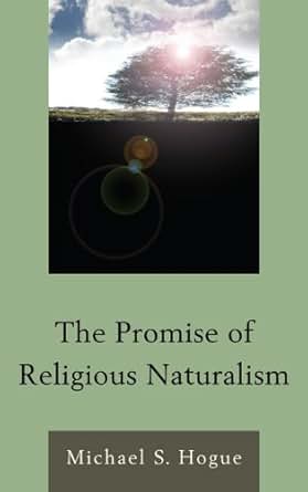 The Promise of Religious Naturalism - Kindle edition by Michael S ...