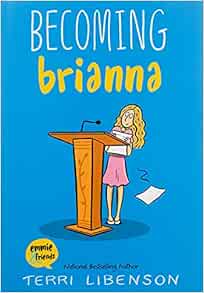 Becoming Brianna (Emmie & Friends): Libenson, Terri, Libenson, Terri ...