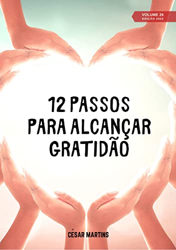 12 Passos para alcançar gratidão (12 Passos - Volume 3) - eBook, Resumo ...