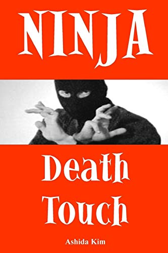 Ninja Death Touch: Kim, Ashida: 9781257074051: Amazon.com: Books