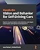 Hands-On Vision and Behavior for Self-Driving Cars: Explore visual ...