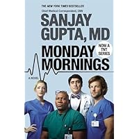 Monday Mornings: A Novel: Gupta MD, Sanjay: 9780446583848: Amazon.com ...