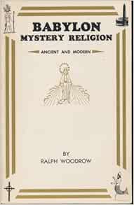 Babylon Mystery Religion - Ancient and Modern: Ralph Woodrow: Amazon ...