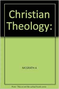 Christian Theology: An Introduction, 2nd Edition: Alister E. McGrath ...