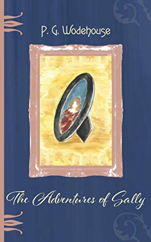 Amazon.com: The Adventures of Sally: 9781944418533: Wodehouse, P. G.: Books