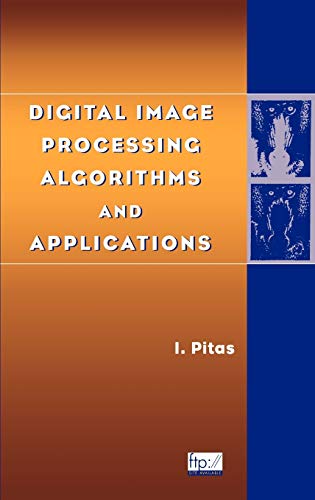 Digital Image Processing Algorithms and Applications: Pitas, Ioannis ...