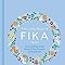 The Little Book of Fika: The Uplifting Daily Ritual of the Swedish ...