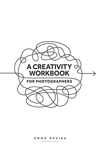 Amazon.com: A Creativity Workbook For Photographers: 9780995632448 ...