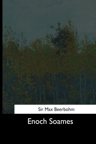 Enoch Soames: Beerbohm, Sir Max: 9781544619477: Amazon.com: Books
