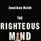 Righteous Mind: Why Good People Are Divided by Politics and Religion ...