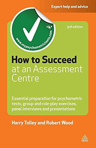 How to Succeed at an Assessment Centre: Essential Preparation for ...