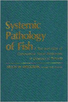 Systemic Pathology of Fish: A Text and Atlas of Comparative Tissue ...