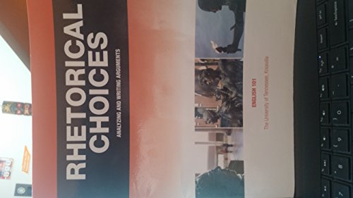 Rhetorical Choices Analyzing And Writing Arguments UT ENG 101: Emily ...