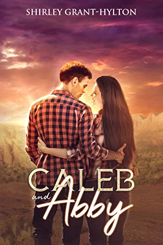 Caleb And Abby: Grant-Hylton, Shirley: 9781086379617: Amazon.com: Books