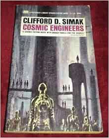 Cosmic Engineers: Simak, Clifford D.: 9780417057309: Amazon.com: Books
