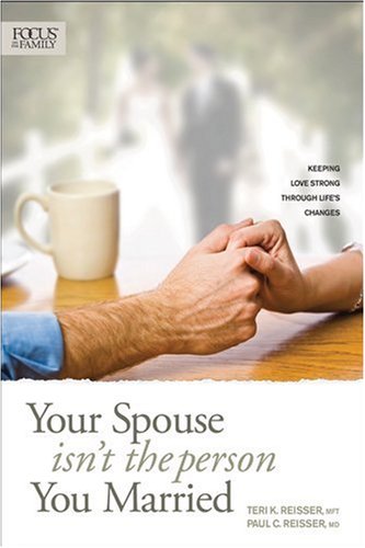 Your Spouse Isn't the Person You Married: Keeping Love Strong through ...
