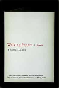 Walking Papers: Poems: Lynch, Thomas: 9780393342673: Amazon.com: Books