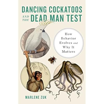 Buy Dancing Cockatoos and the Dead Man Test: How Behavior Evolves and ...