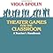 Theater Games for the Classroom: A Teacher's Handbook: Spolin, Viola ...