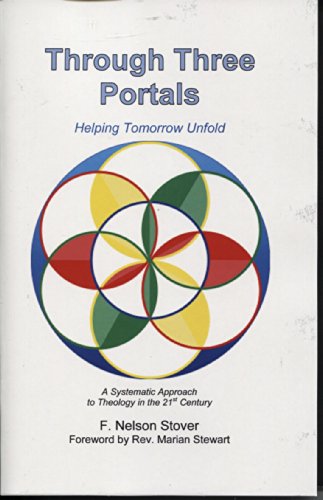 Through Three Portals: F. Nelson Stover, Rev. Marian Stewart ...