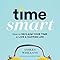 Time Smart: How to Reclaim Your Time and Live a Happier Life: Whillans ...