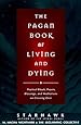 Amazon.com: The Pagan Book of Living and Dying: Practical Rituals ...