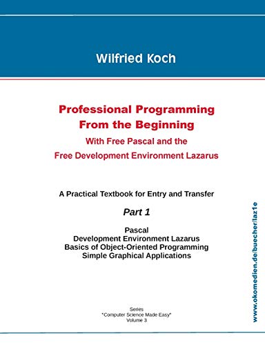 Professional Programming From the Beginning: With Free Pascal And the ...