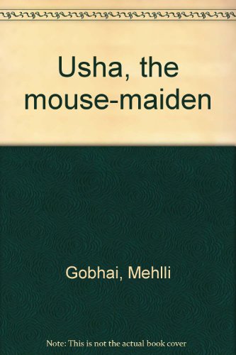 Usha, the mouse-maiden: Gobhai, Mehlli: Amazon.com: Books