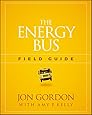 The Energy Bus: 10 Rules to Fuel Your Life, Work, and Team with ...