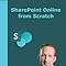 SharePoint Online from Scratch: Office 365 SharePoint from basics to advanced: Kalmstrom, Peter ...