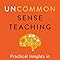 Amazon.com: Uncommon Sense Teaching: Practical Insights in Brain ...