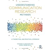 Understanding Communication Research Methods: A Theoretical and ...